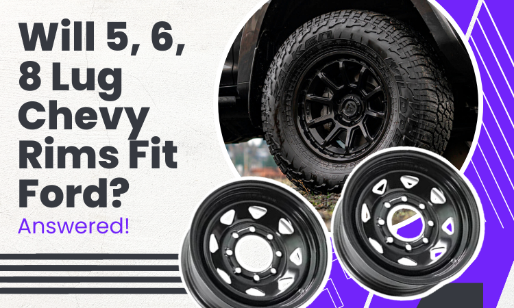 Will 5, 6, 8 Lug Chevy Rims Fit Ford? Answered! - Tire