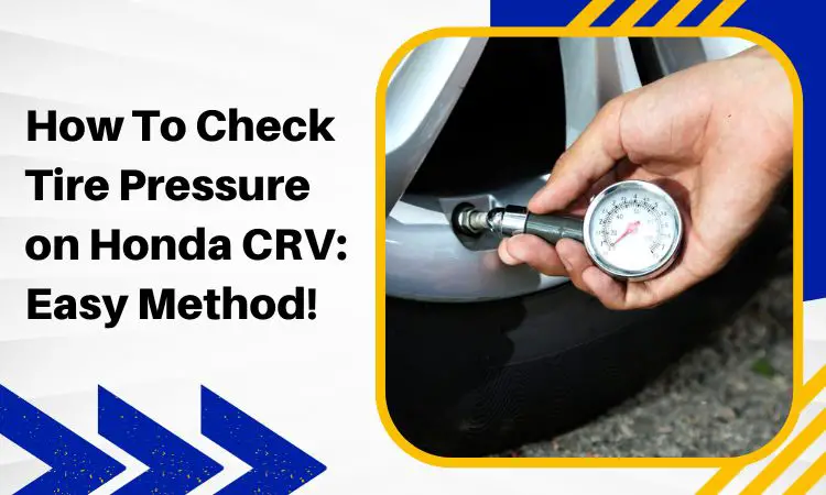 How To Check Tire Pressure on Honda CRV: Easy Method! - Tire